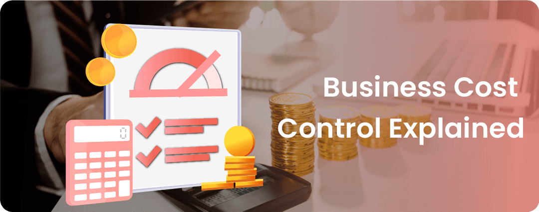Cost Control: Meaning, Techniques, Challenges & Tools for Effective ...